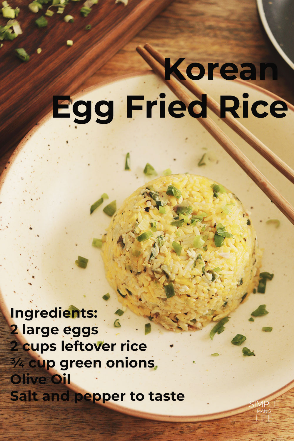 Korean Egg Fried Rice - Simple Man's Life