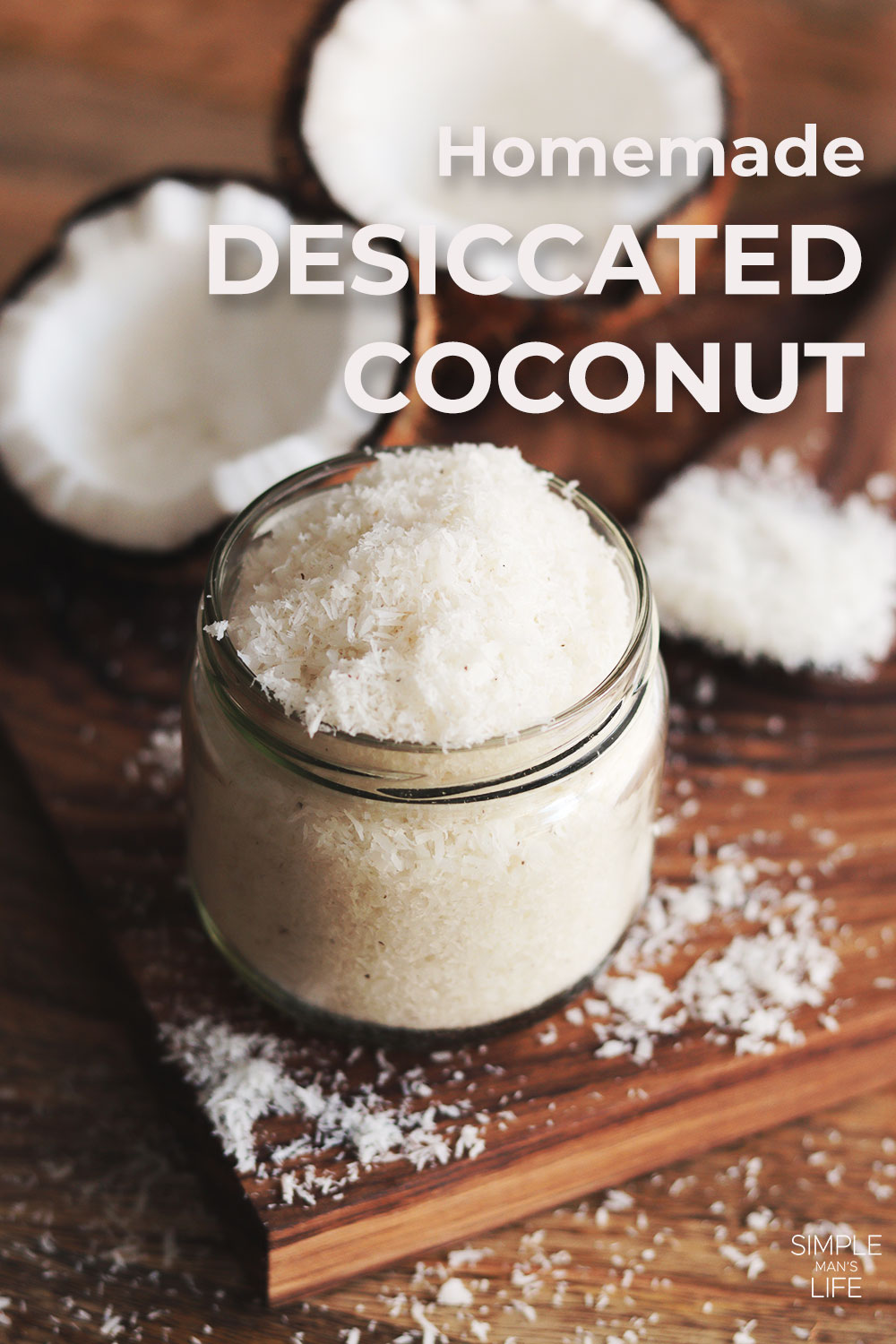 How To Make Desiccated Coconut - Simple Man's Life