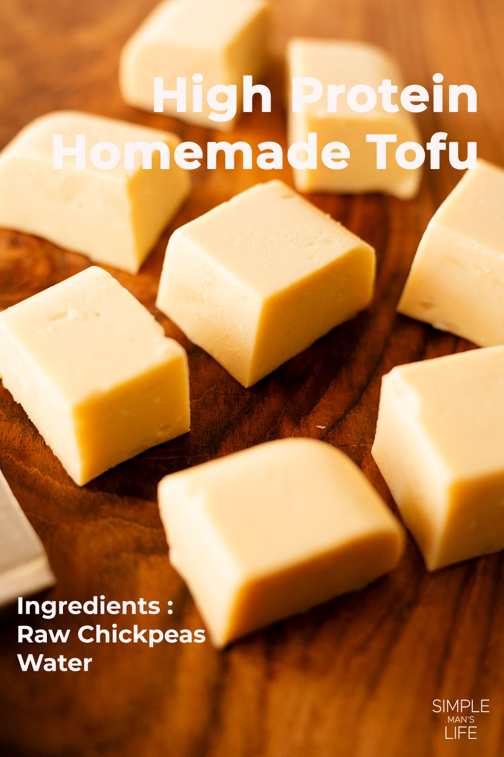 High Protein Homemade Tofu - Simple Man's Life